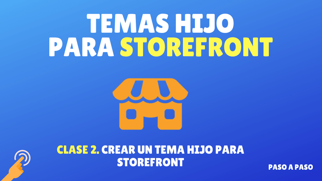 Curso temas hijo para StoreFront #2: Crear un tema hijo para Storefront ...
